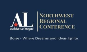 Northwest Regional Conference | Assistance League of Boise