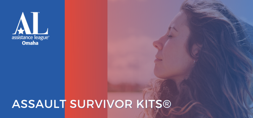 Trauma and Assault Survivor Kits | Assistance League – Omaha