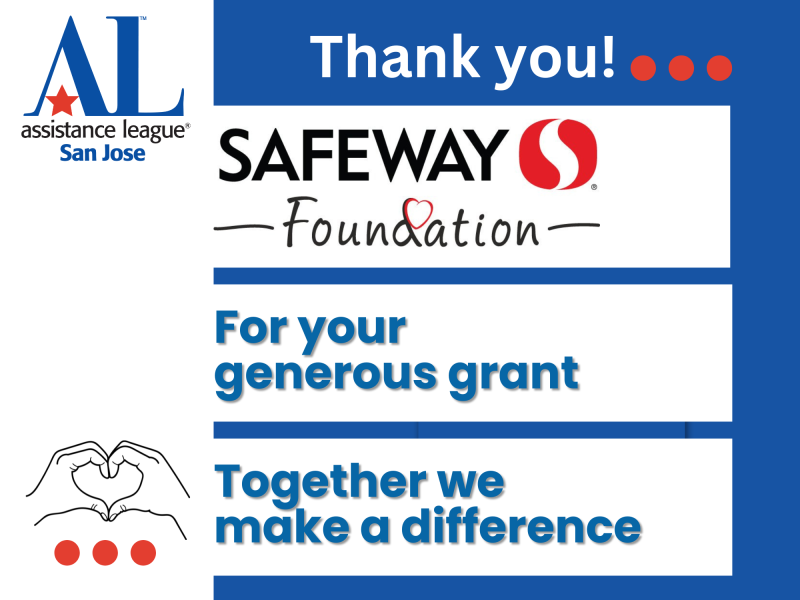 Thank You, Safeway Foundation - Assistance League - San JoseAssistance ...