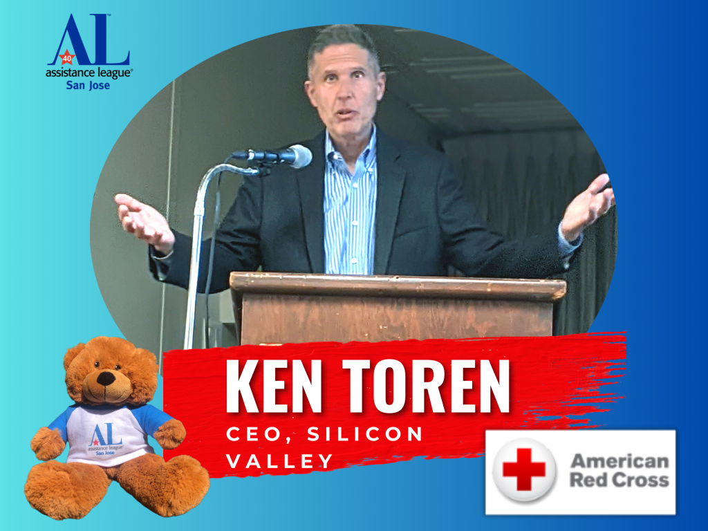 Guest Speaker, Ken Toren, CEO American Red Cross of the Silicon Valley - Assistance League - San ...
